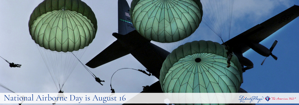 National Airborne Day — August 16 | LIBERTY FLAGS, The American Wave®