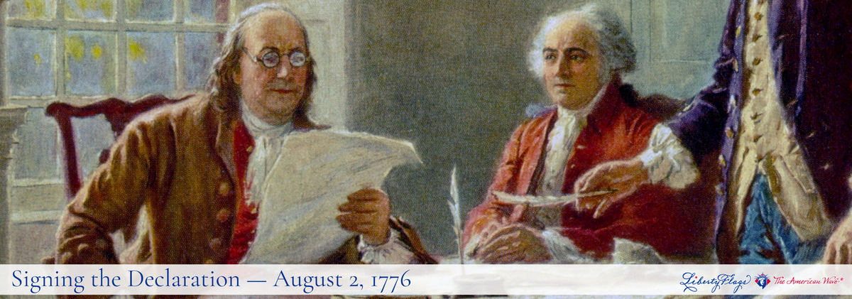 Signing the Declaration of Independence — August 2, 1776 | LIBERTY ...